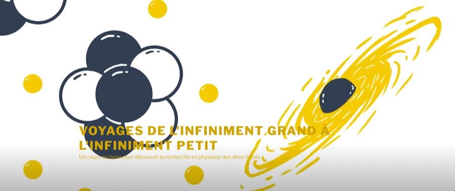 MOOC - voyages de l'infiniment grand à l'infiniment petit ...